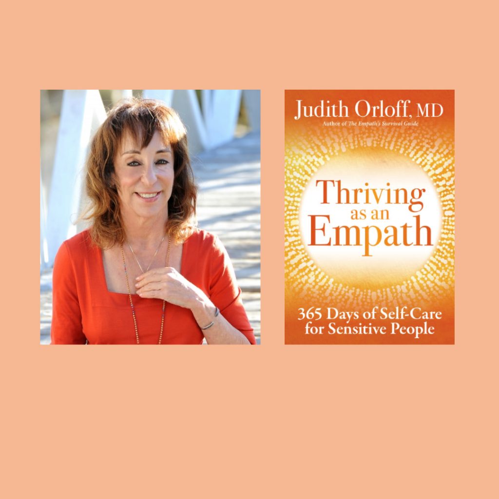 Dr Judith Orloff On Thriving As An Empath Julie Cusmariu