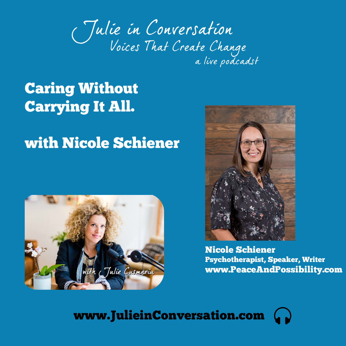 Caring without Carrying it All, Nicole Schiener joins the Julie in ...